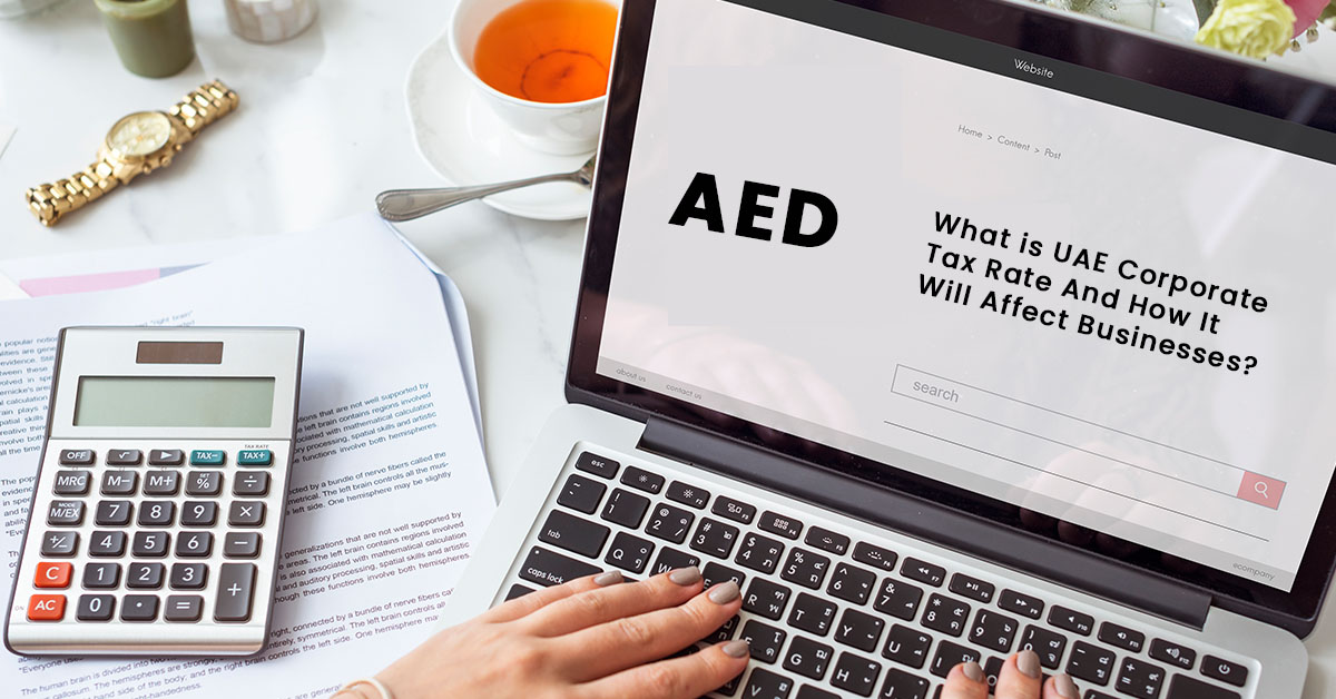 What Is UAE Corporate Tax Rate Corporate Tax In The UAE What Is UAE Corporate Tax Rate Corporate Tax In The UAE